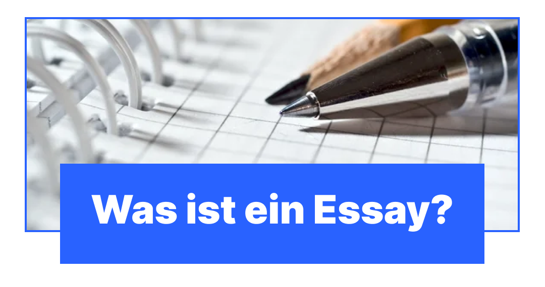 Was ist ein Essay? Definition, Struktur und Tipps zum Schreiben